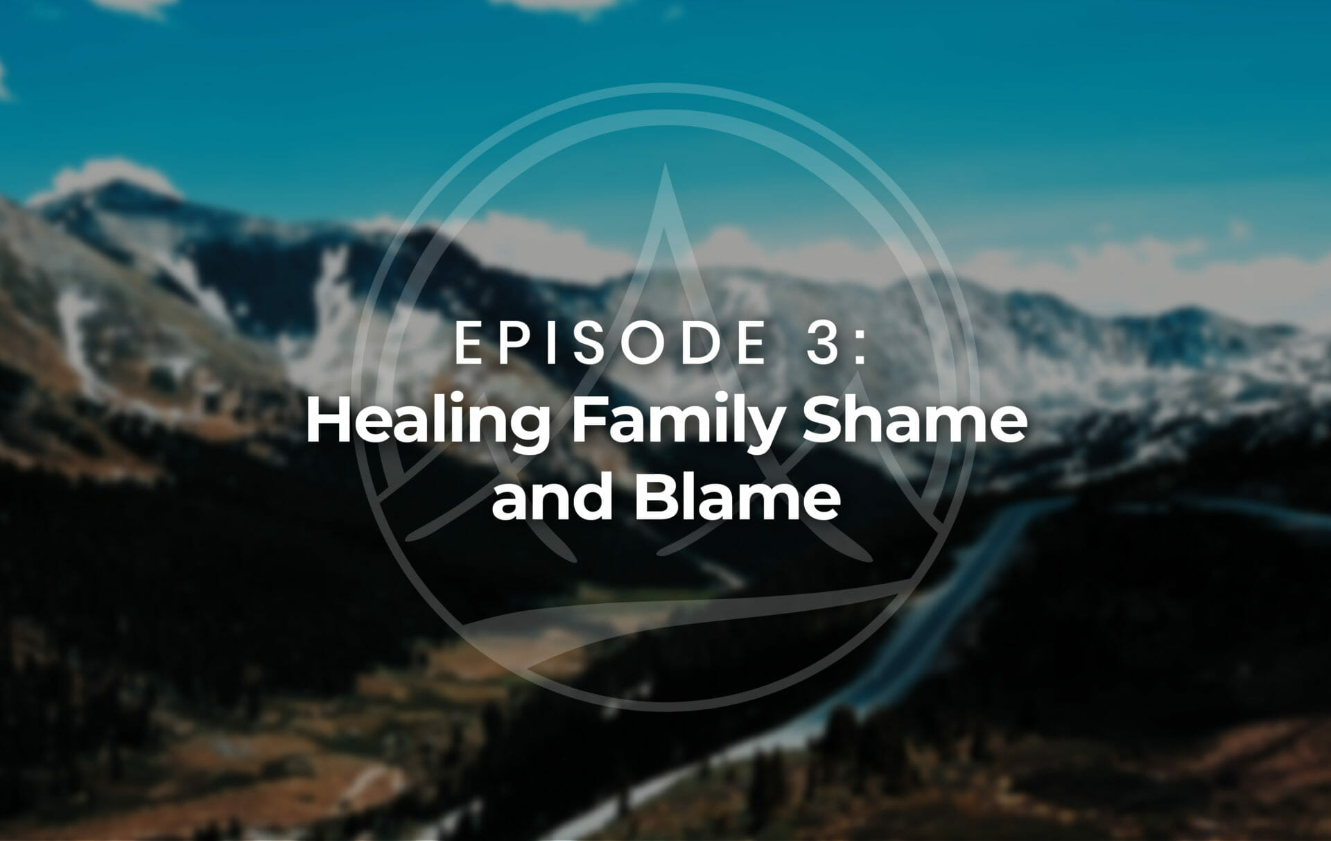 Healing Family Shame and Blame | Peaks Recovery Centers