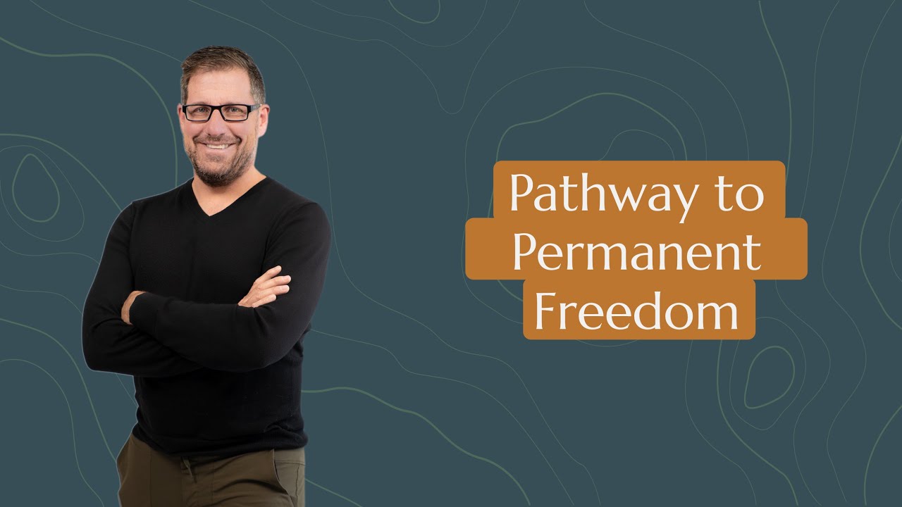 Episode 99: Pathway to Permanent Freedom